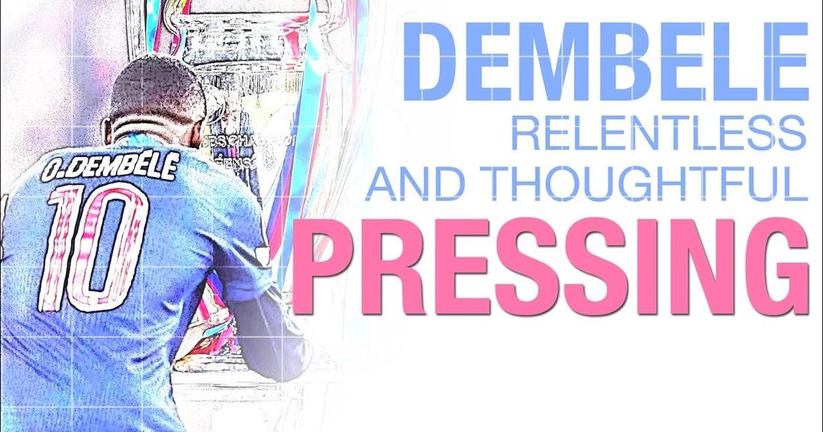 The Pressing Actions Of Ousmane Dembélé | Video | 15min.lt